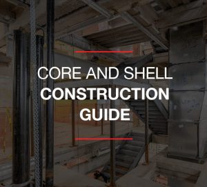 Guide to Core and Shell Construction | JRM Construction Management